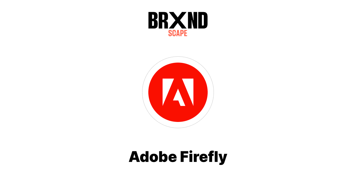 Adobe Firefly | BrXnd.ai Landscape