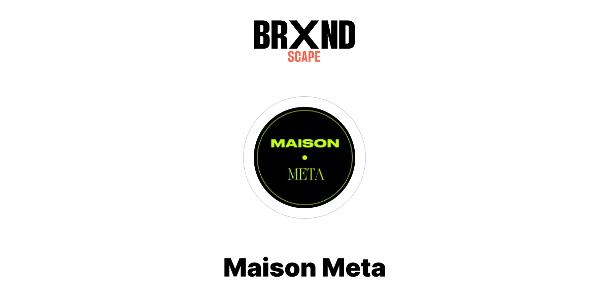 Maison Meta | BrXnd.ai Landscape
